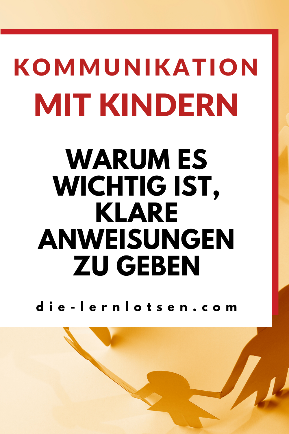 Mit Kindern reden: 8 Beispiele für klare Anweisungen