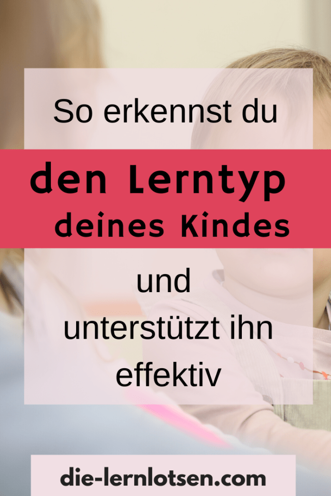 Die 4 Lerntypen erkennen und effektiv unterstützen